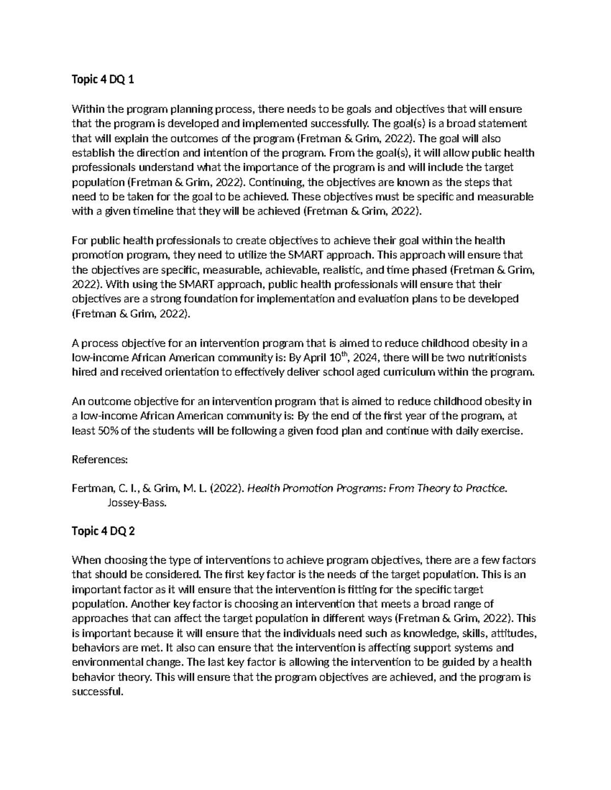 Topic 4 Discussion - Topic 4 DQ 1 Within the program planning process, there needs to be goals ...