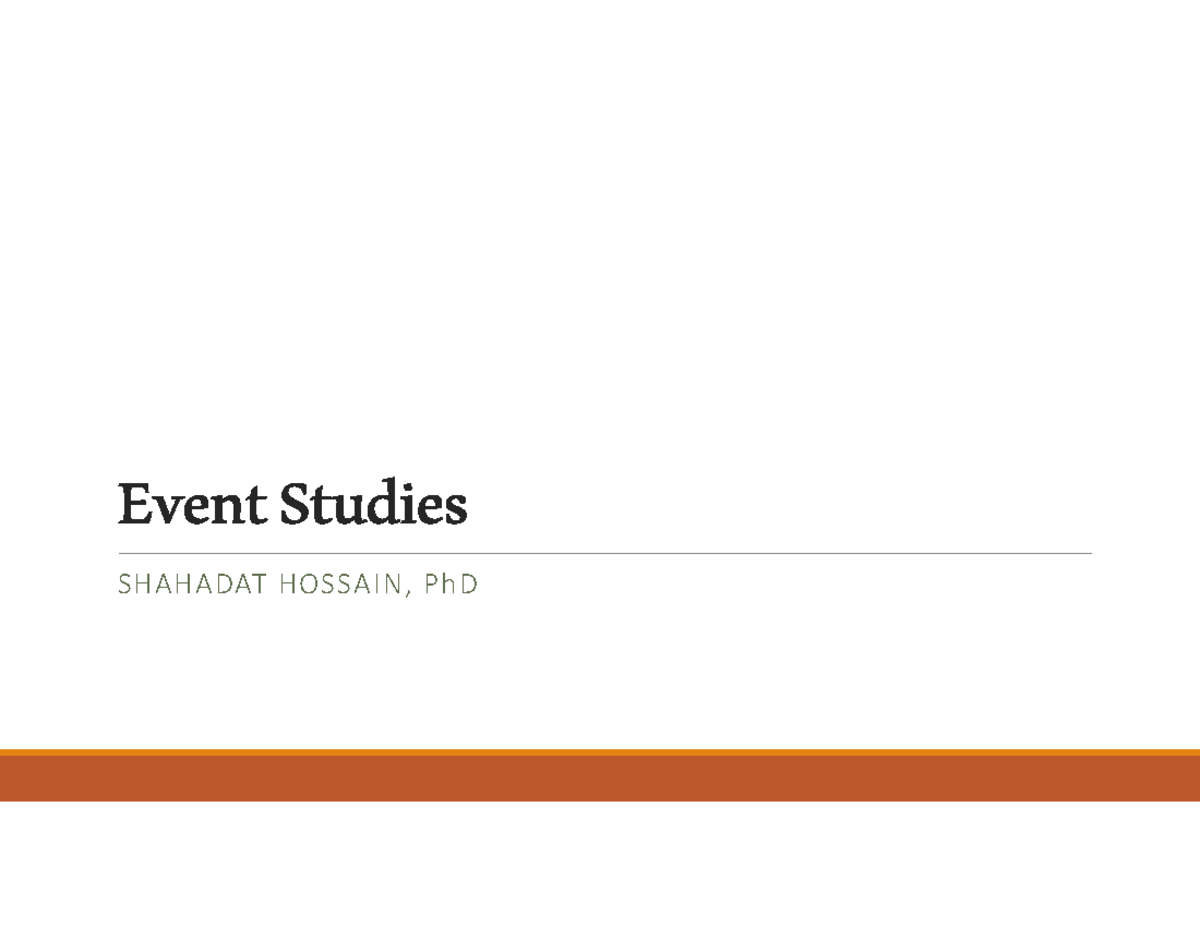 Event Studies - n/A - S H A H A D AT H O S S A I N , P h D Overview ...