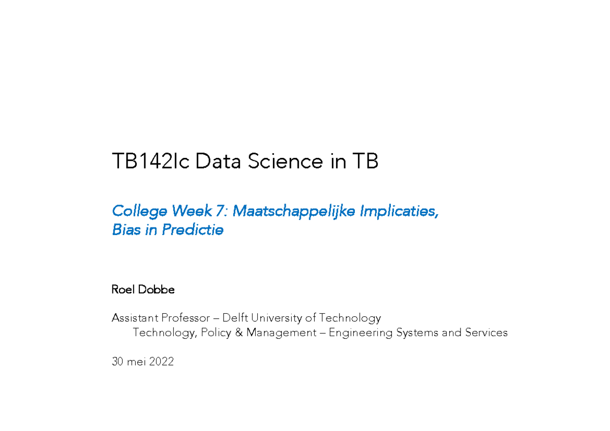 TB142Ic Week 7 - College Slides - Roel Dobbe Assistant Professor ...