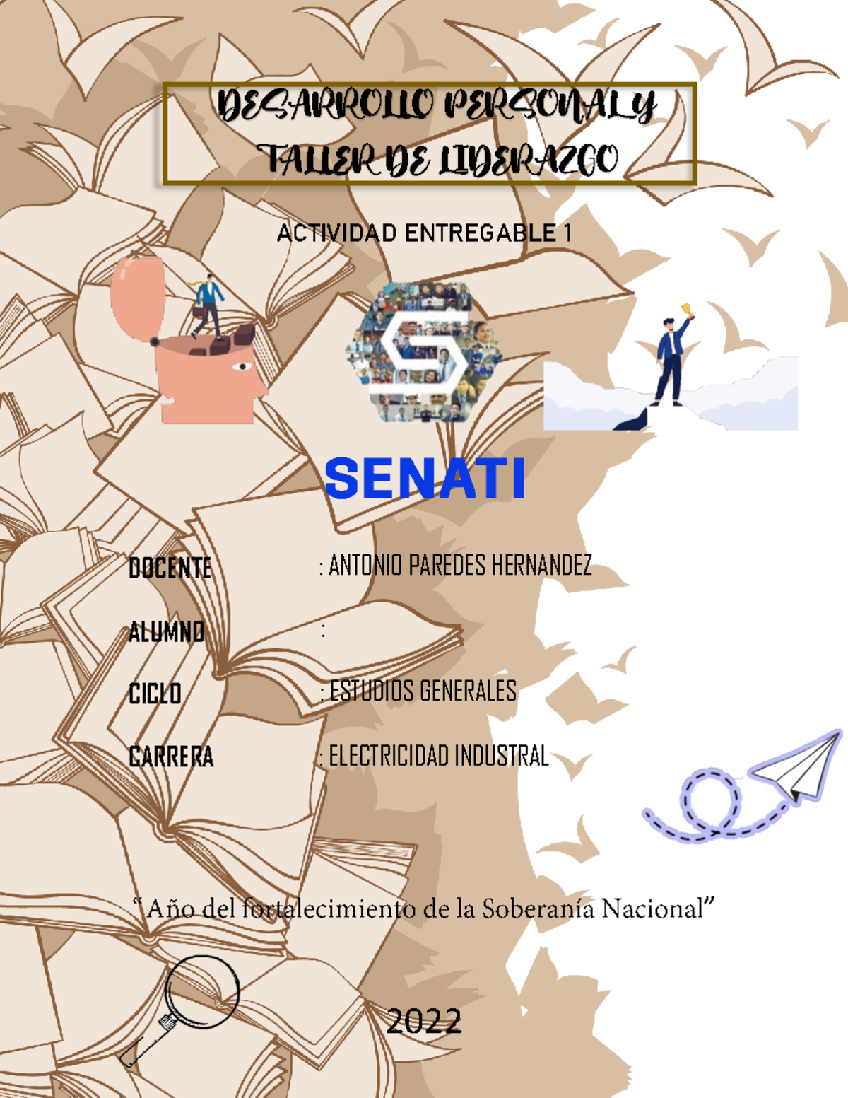 F Actividad Entregable 1 - ” DESARROLLO PERSONAL Y TALLER DE LIDERAZGO ACTIVIDAD ENTREGABLE 1 ...