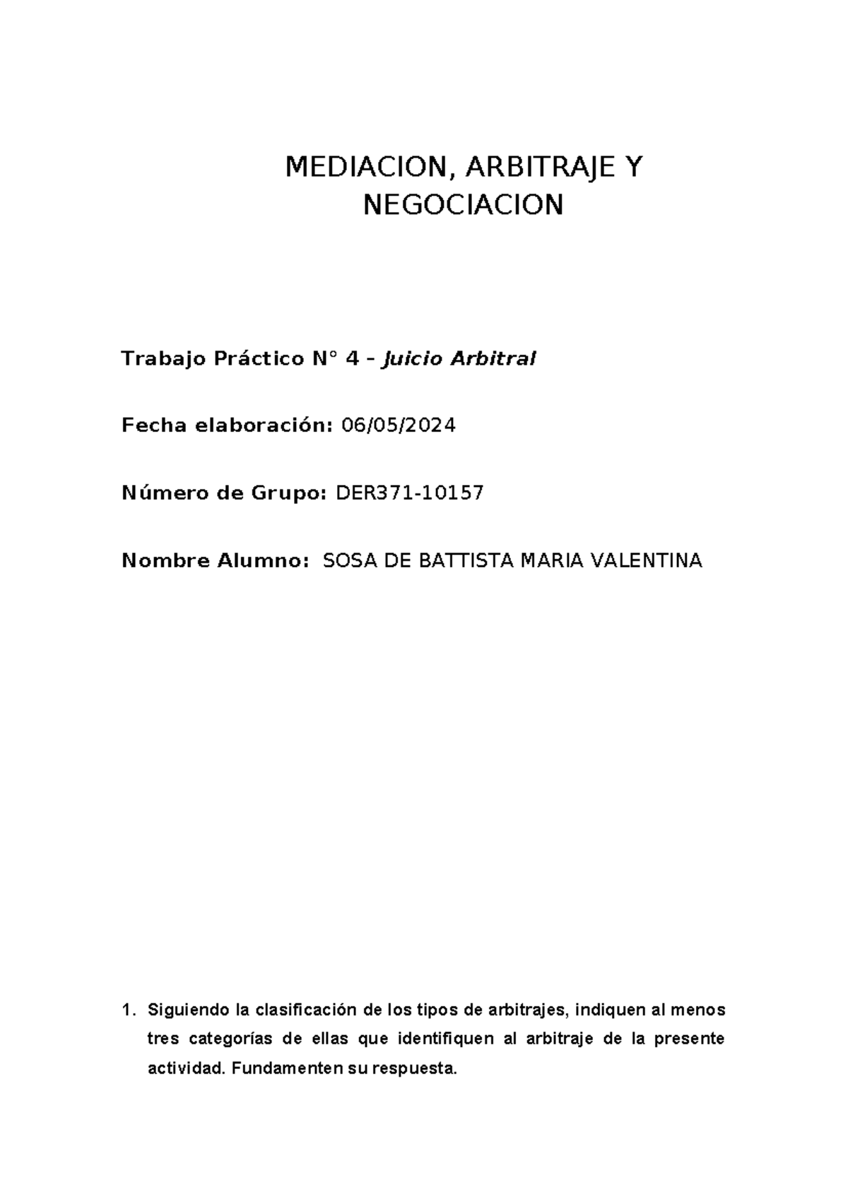 Mediacion TRABAJO PRACTICO 4 - MEDIACION, ARBITRAJE Y NEGOCIACION Trabajo Práctico N° 4 – Juicio ...