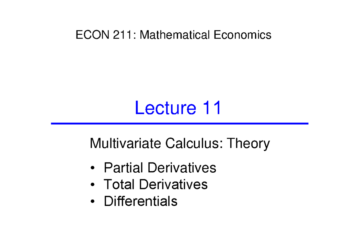 Topics 11&12 - Multivariate Calculus - Theory - Lecture 1 1 ECON 211 ...