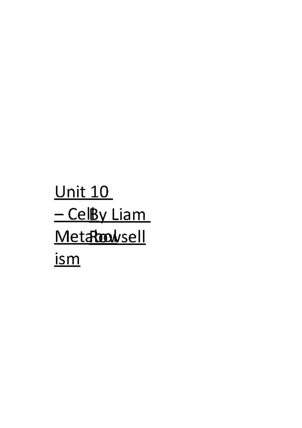 Unit 10 - Cell Metabolism Essay - By Liam Rowsell Unit 10 – Cell ...