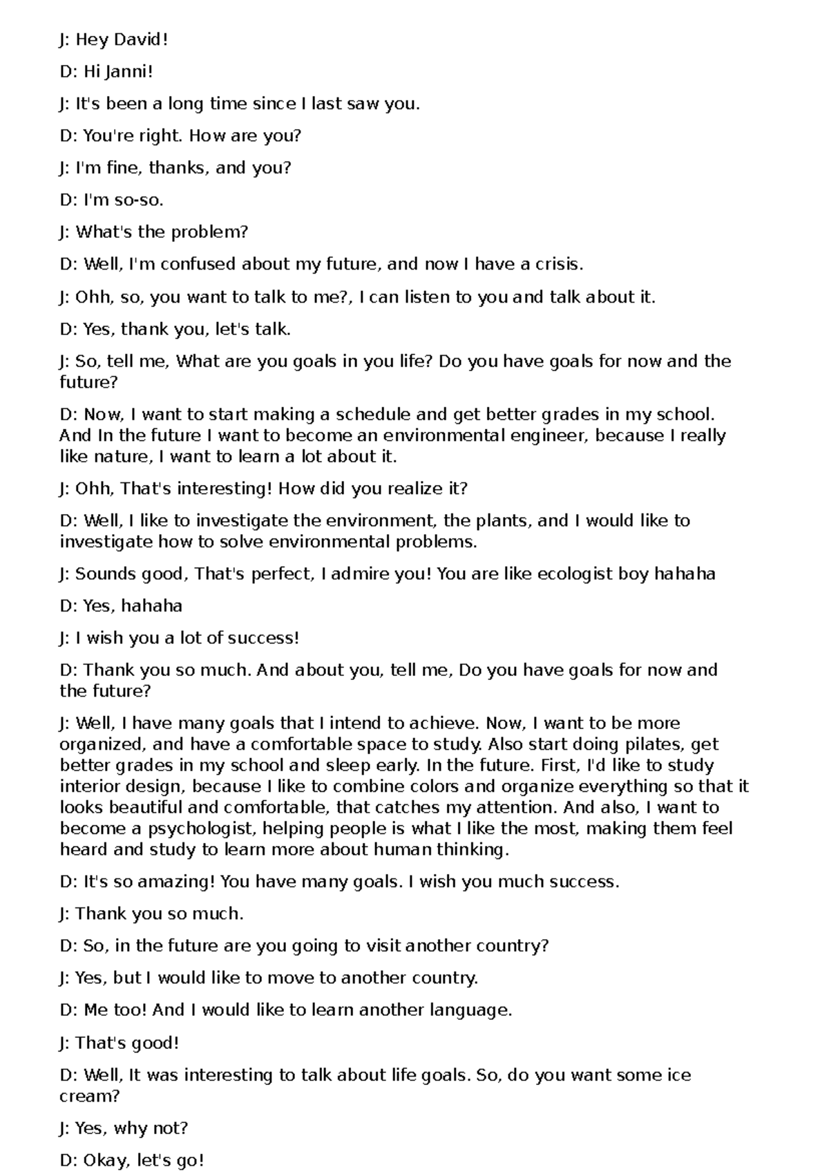 ALP Basic 07 Conversation About LIFE Goals - J: Hey David! D: Hi Janni ...