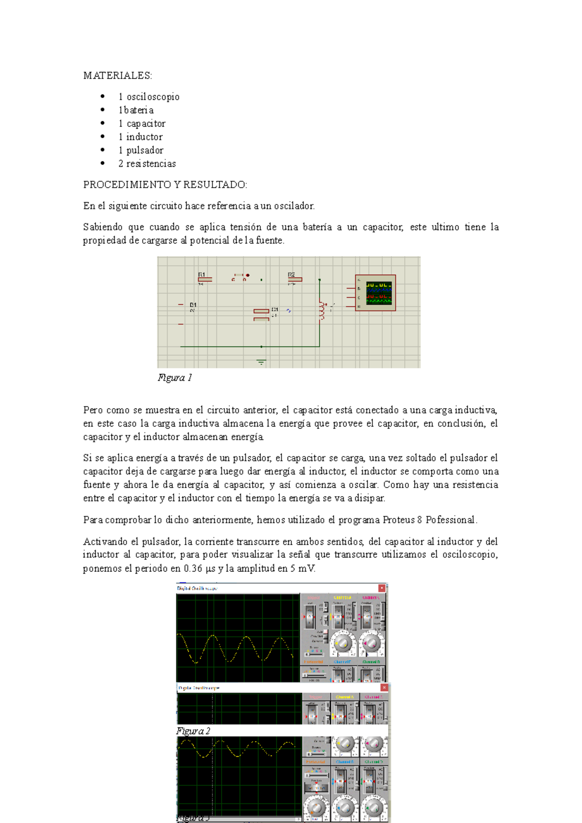 Lab4-ejercicio 6 - MATERIALES: 1 osciloscopio 1bateria 1 capacitor 1 inductor 1 pulsador - Studocu