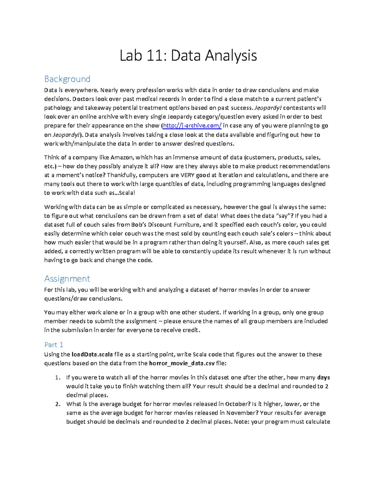 Lab11 Data Analysis - Lab 11: Data Analysis Background Data is everywhere. Nearly every ...