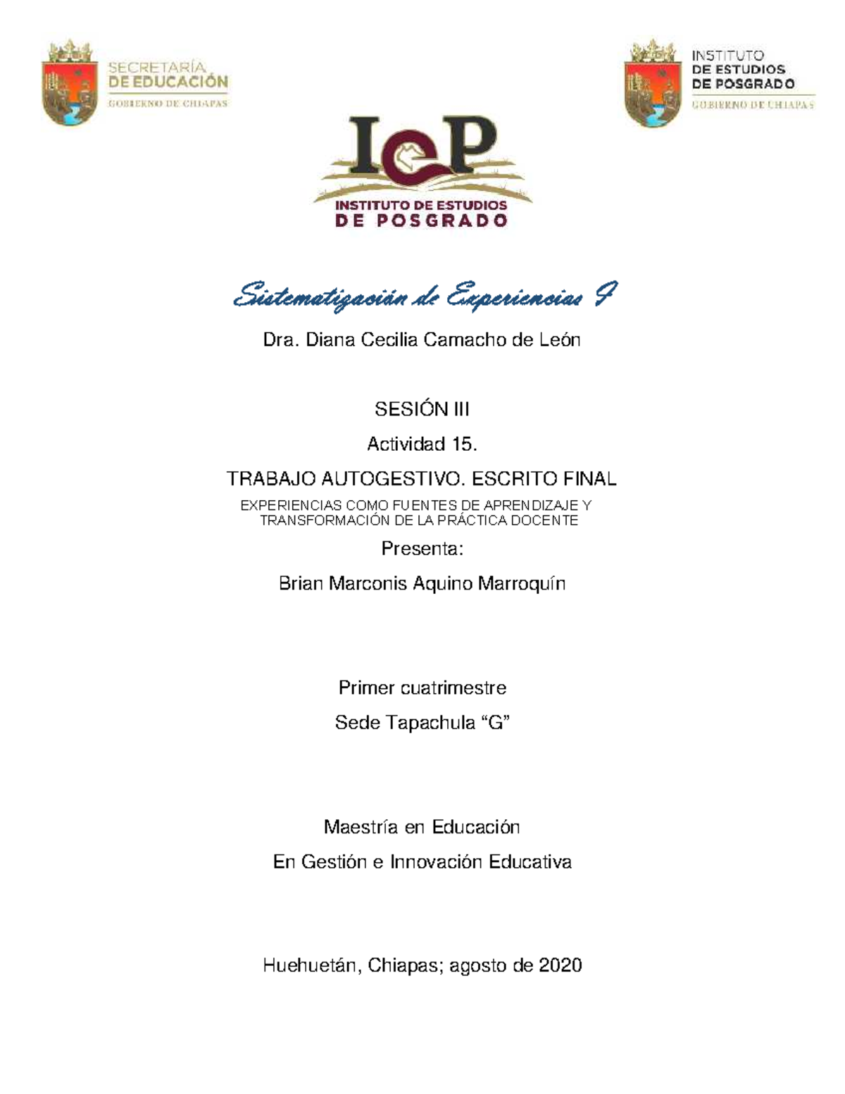 Sesion 3. ACT15. Escrito Final - Sistematización de Experiencias I Dra. Diana Cecilia Camacho de ...