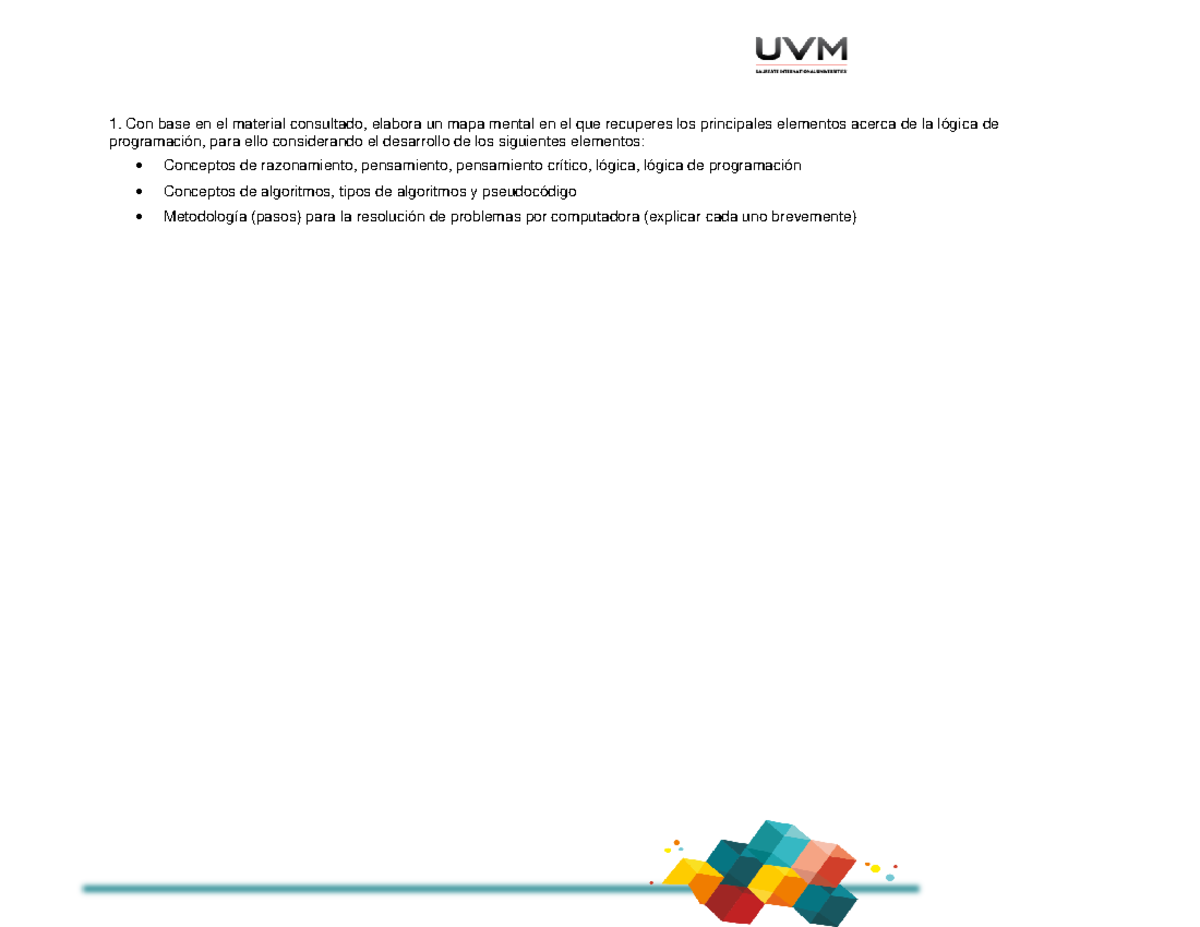 Actividad 1 Logica y programación estructurada UVM - Con base en el material consultado, elabora ...