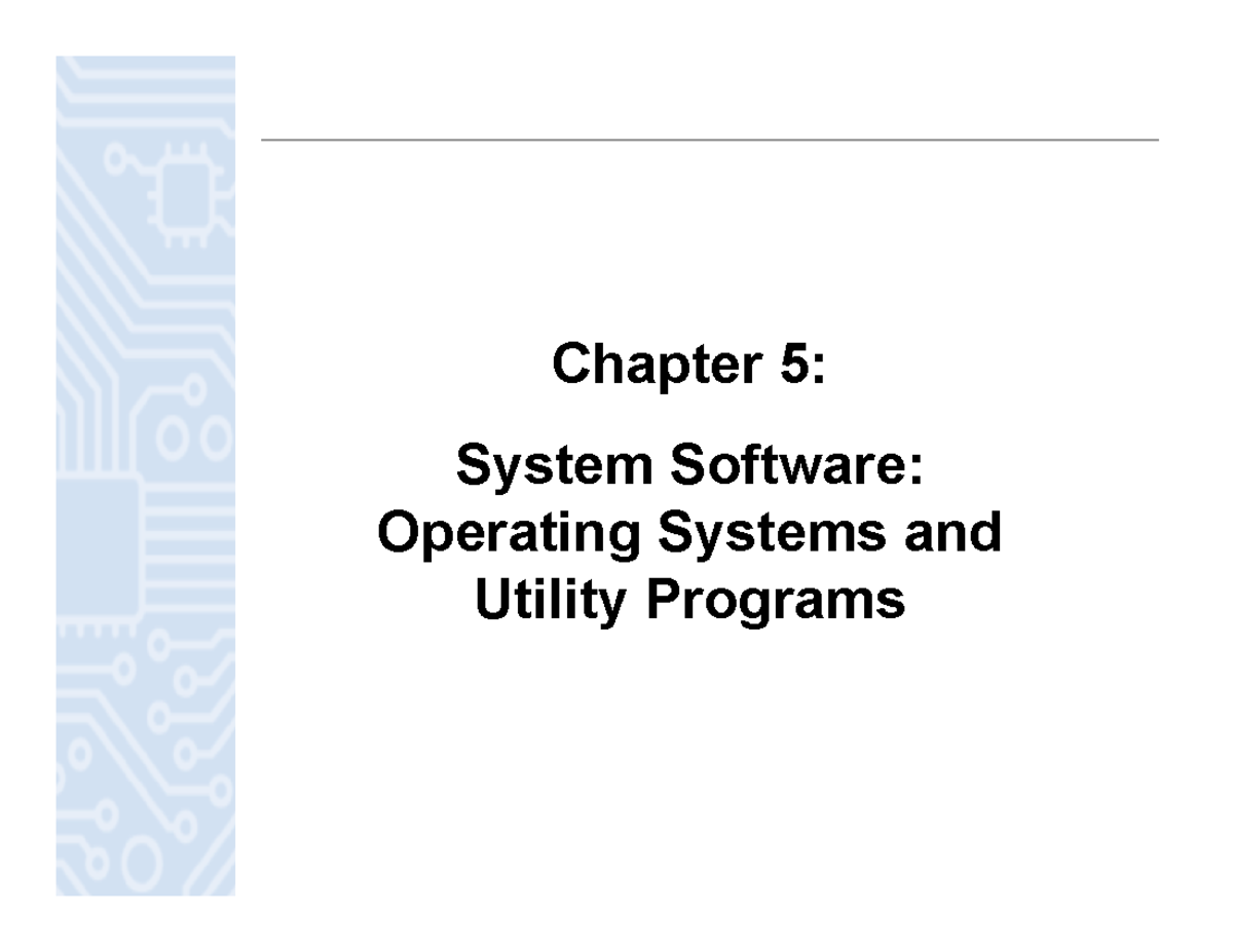 Lecture 2 - Understanding Computers: Today and Tomorrow, 13th Edition Chapter 5: System Software ...