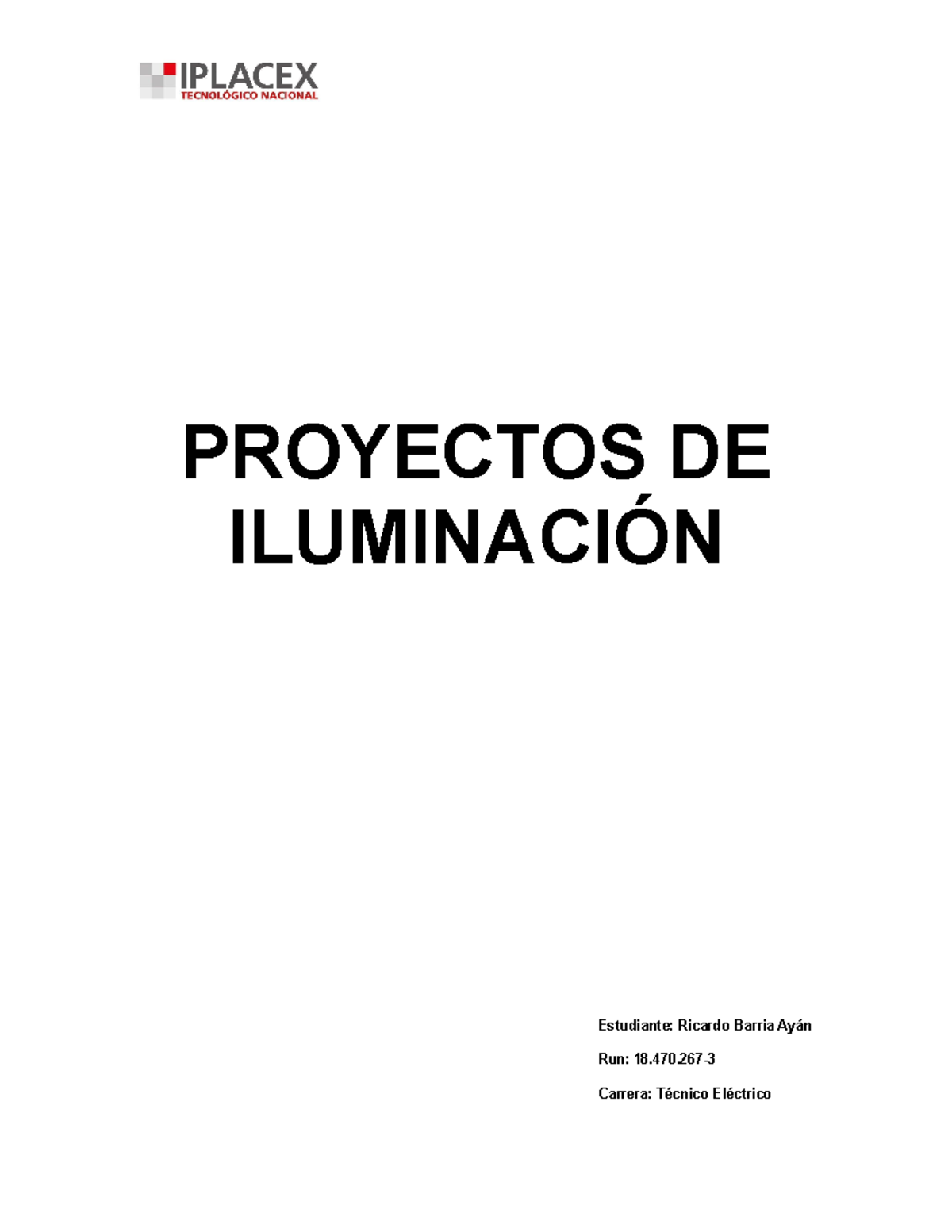 Evaluacion 2 proyectos de iluminacion - PROYECTOS DE ILUMINACIÓN Estudiante: Ricardo Barria Ayán ...