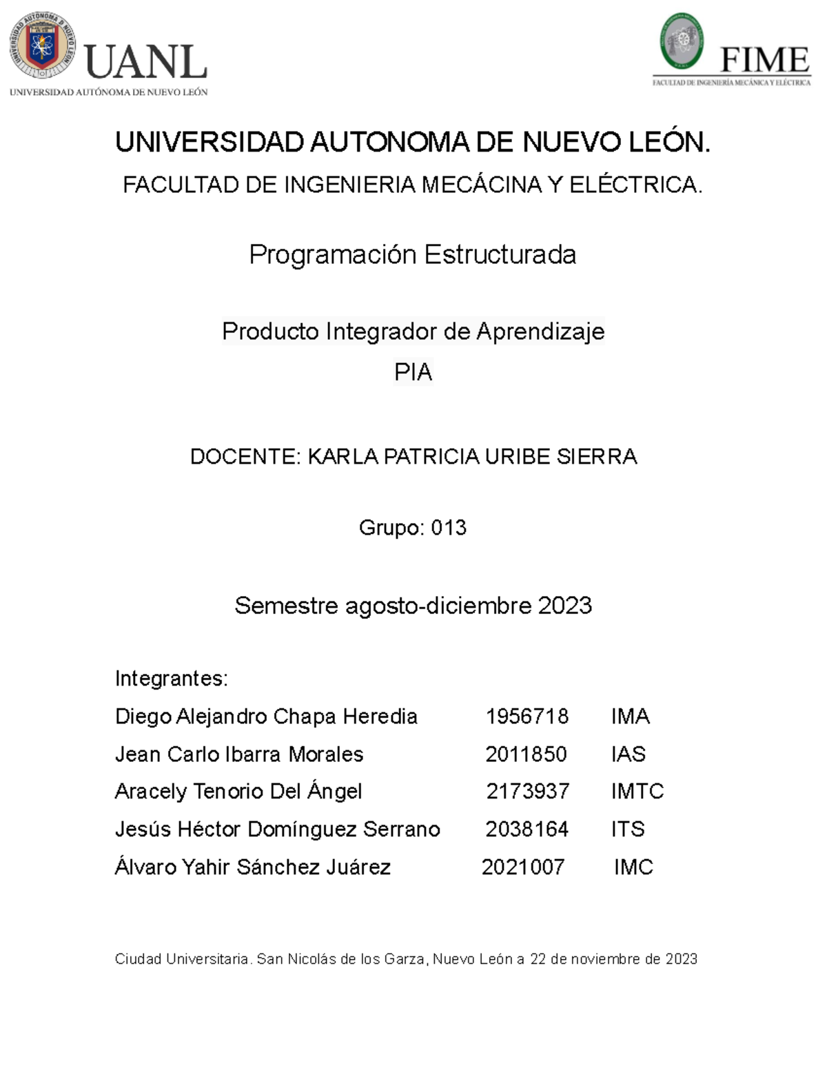 PIA Programacion Estructurada - UNIVERSIDAD AUTONOMA DE NUEVO LEÓN. FACULTAD DE INGENIERIA ...