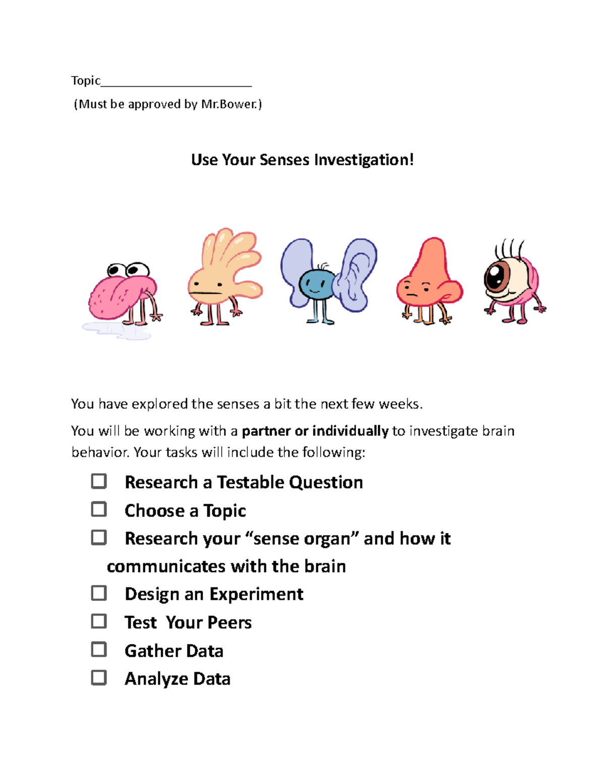 Use your senses investigation - Topic______________________ (Must be ...