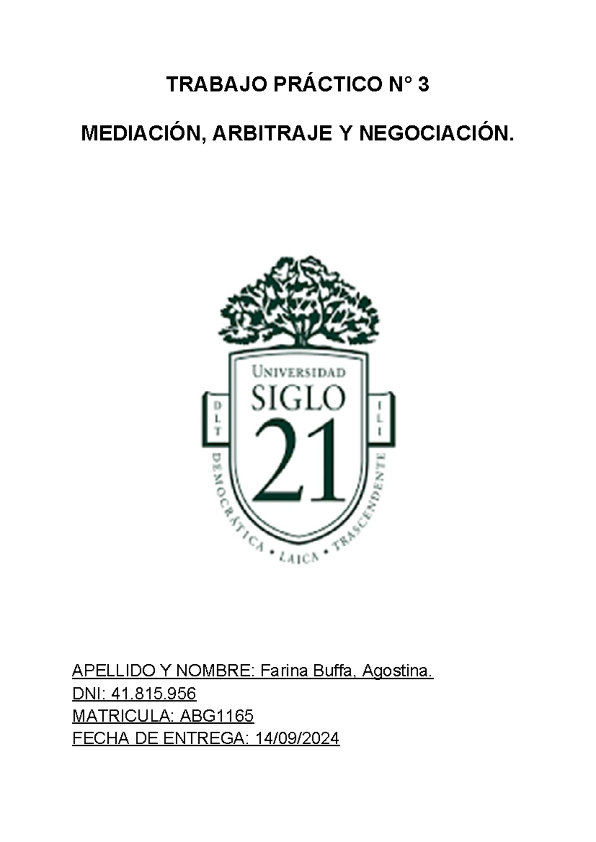 Trabajo Práctico N° 3 - TRABAJO PRÁCTICO N° 3 MEDIACIÓN, ARBITRAJE Y NEGOCIACIÓN. APELLIDO Y ...