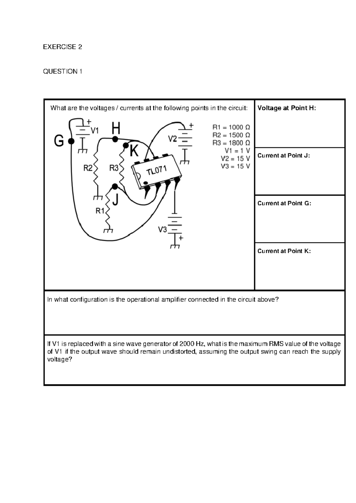 Exercise 2 OP AMP - assignment - EXERCISE 2 QUESTION 1 What are the voltages / currents at the ...