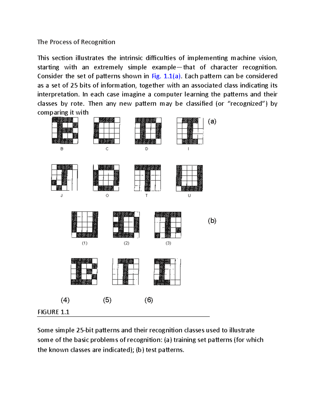 The Process of Recognition - Consider the set of patterns shown in Fig. 1(a). Each pattern can ...
