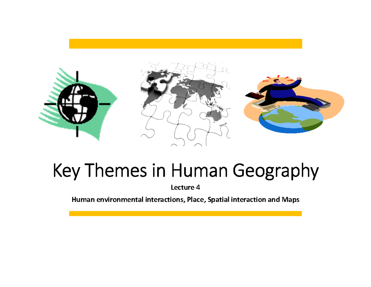 Lecture 4 Key Themes in Human Geography (Part 4) - Key Themes in Human ...