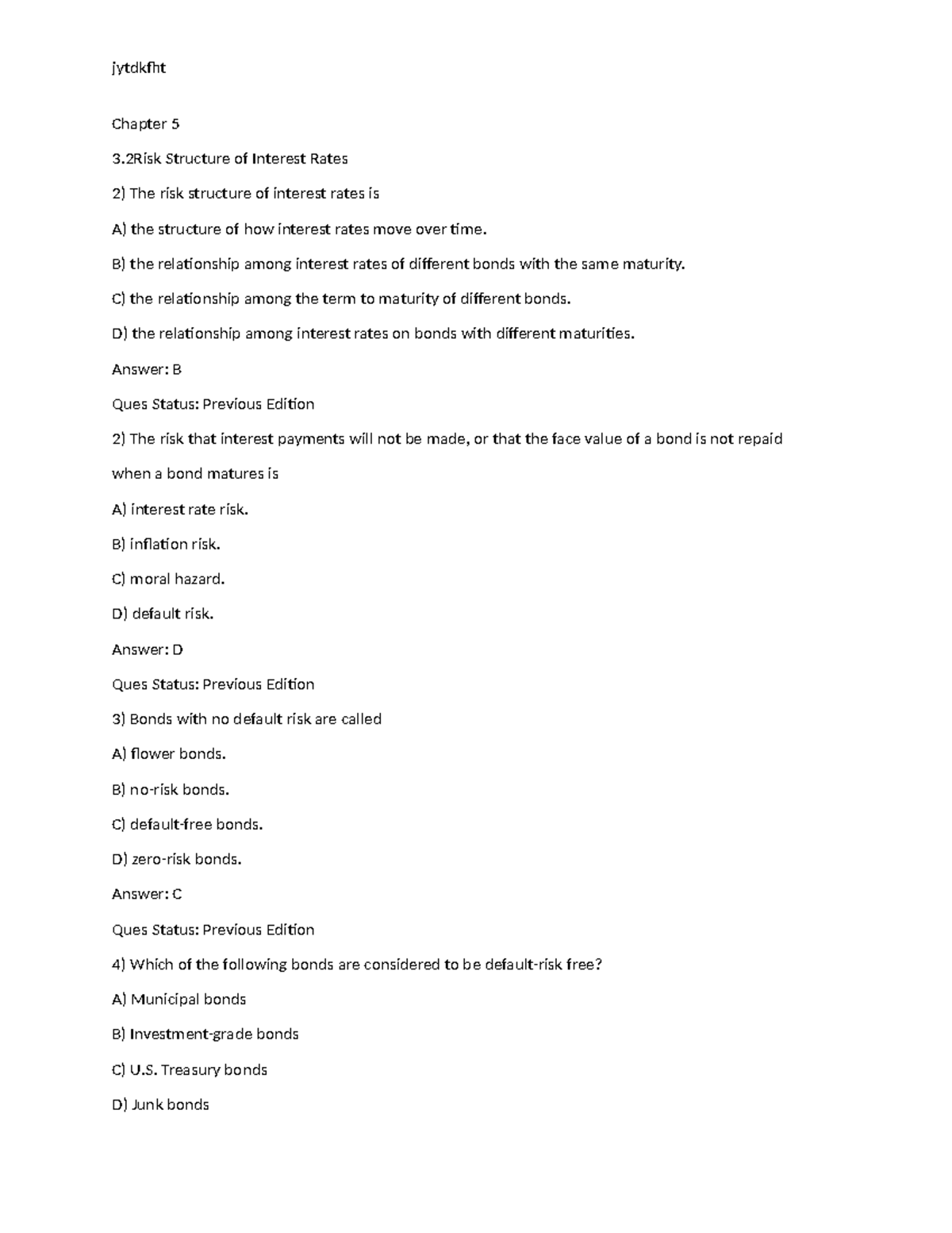 Econ Exam final 4 - Chapter 5 3 Structure of Interest Rates 2) The risk ...