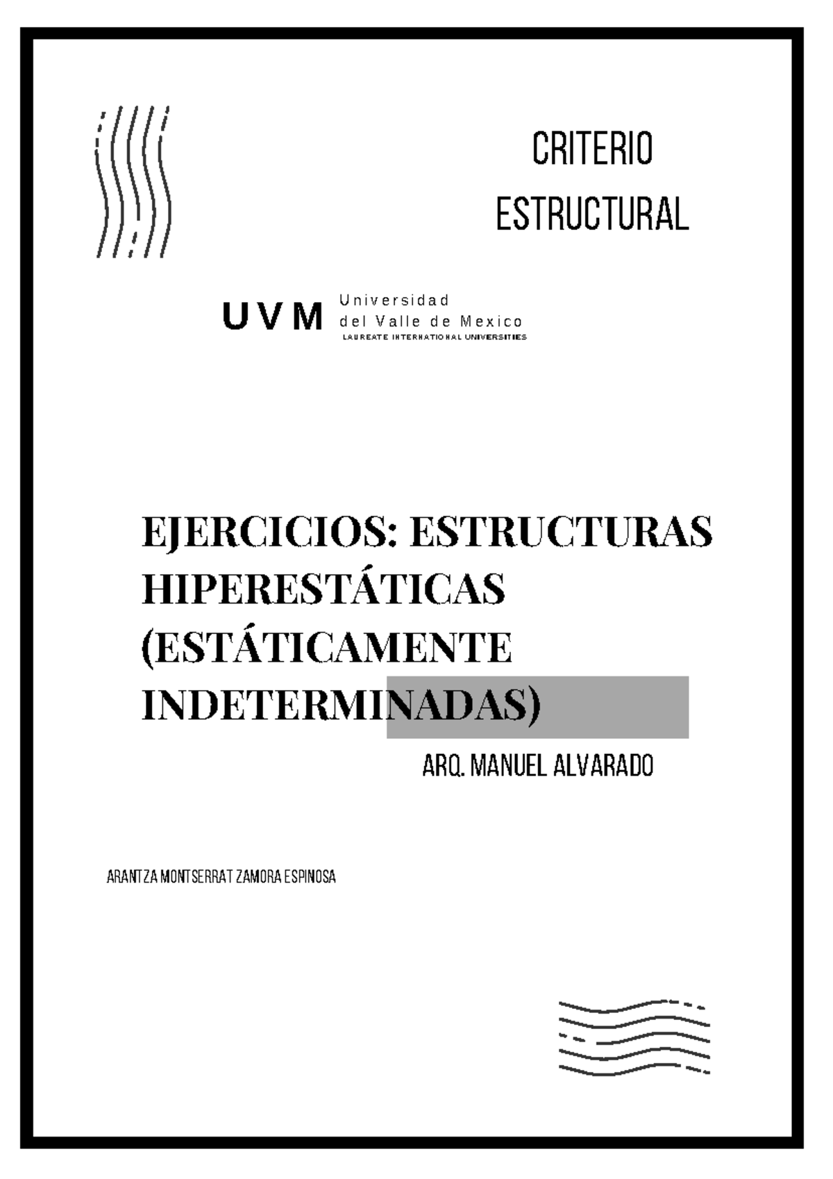 Criterio 3 - ARQUITECTURA 4TO SEMESTRE EJERCICIOS: ESTRUCTURAS HIPERESTÁTICAS (ESTÁTICAMENTE ...