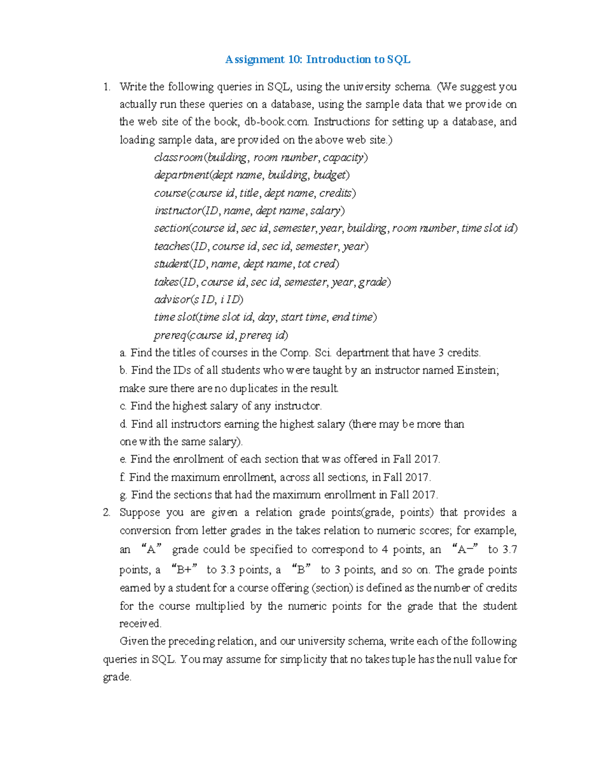 Assignment DB 10 - Database - Assignment 10: Introduction to SQL Write the following queries in ...