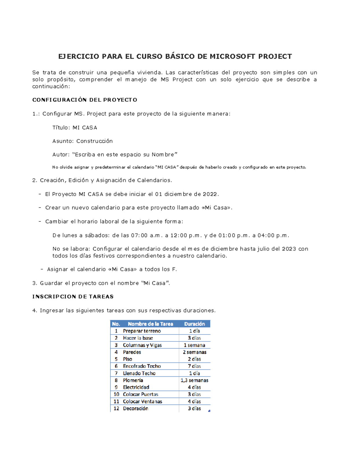 Actividad Project - EJERCICIO PARA EL CURSO BÁSICO DE MICROSOFT PROJECT Se trata de construir ...