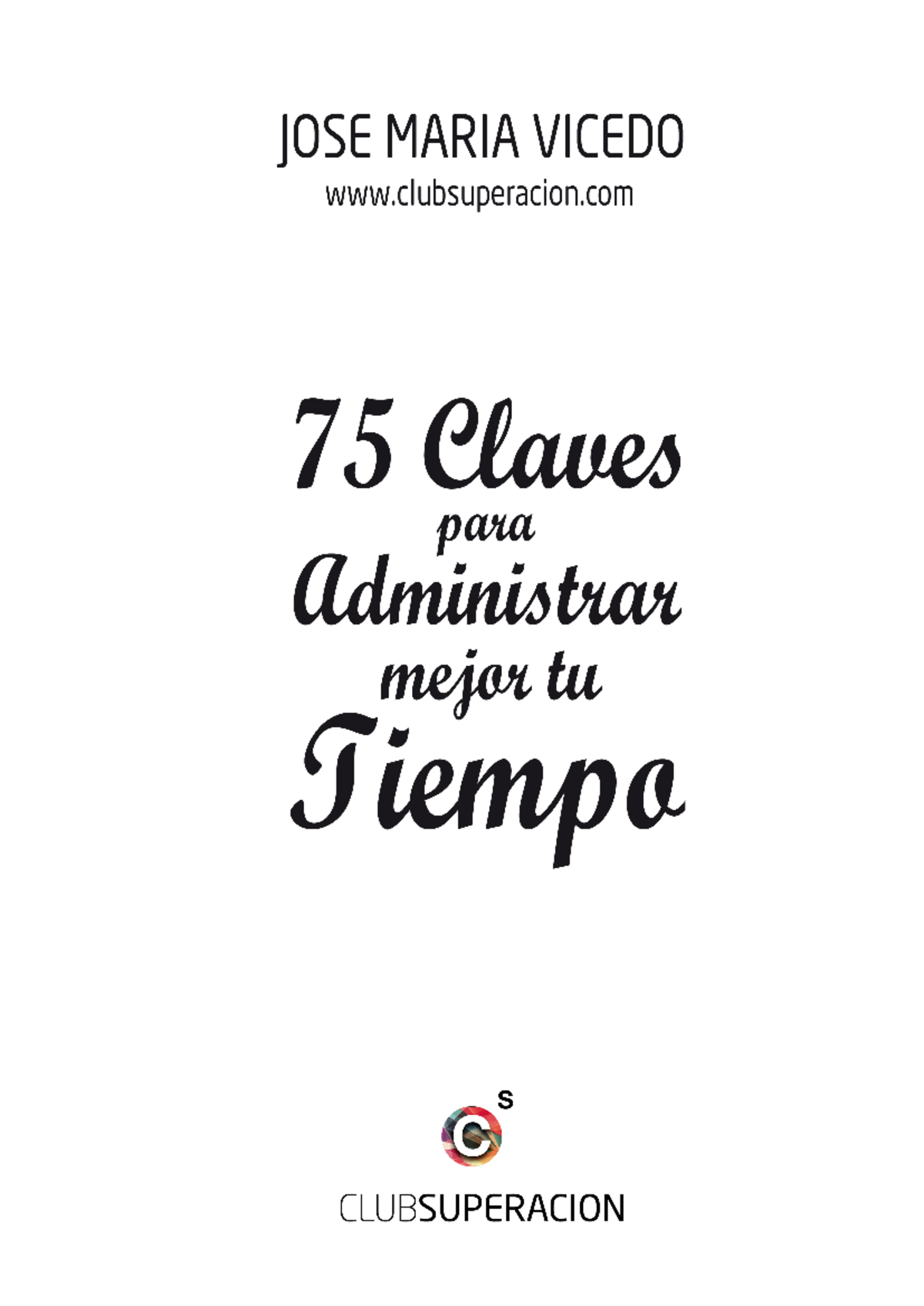 75 claves para administrar mejor tu tiem - © 2010 José María Vicedo ...