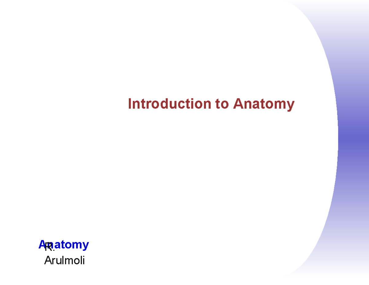 1. Intro to Anatomy(20 - Lecture notes 1 - AnatomyR. Arulmoli ...