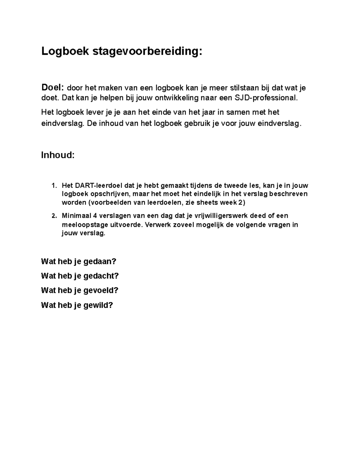 Logboek - stagevoorbereiding - Logboek stagevoorbereiding: Doel: door ...