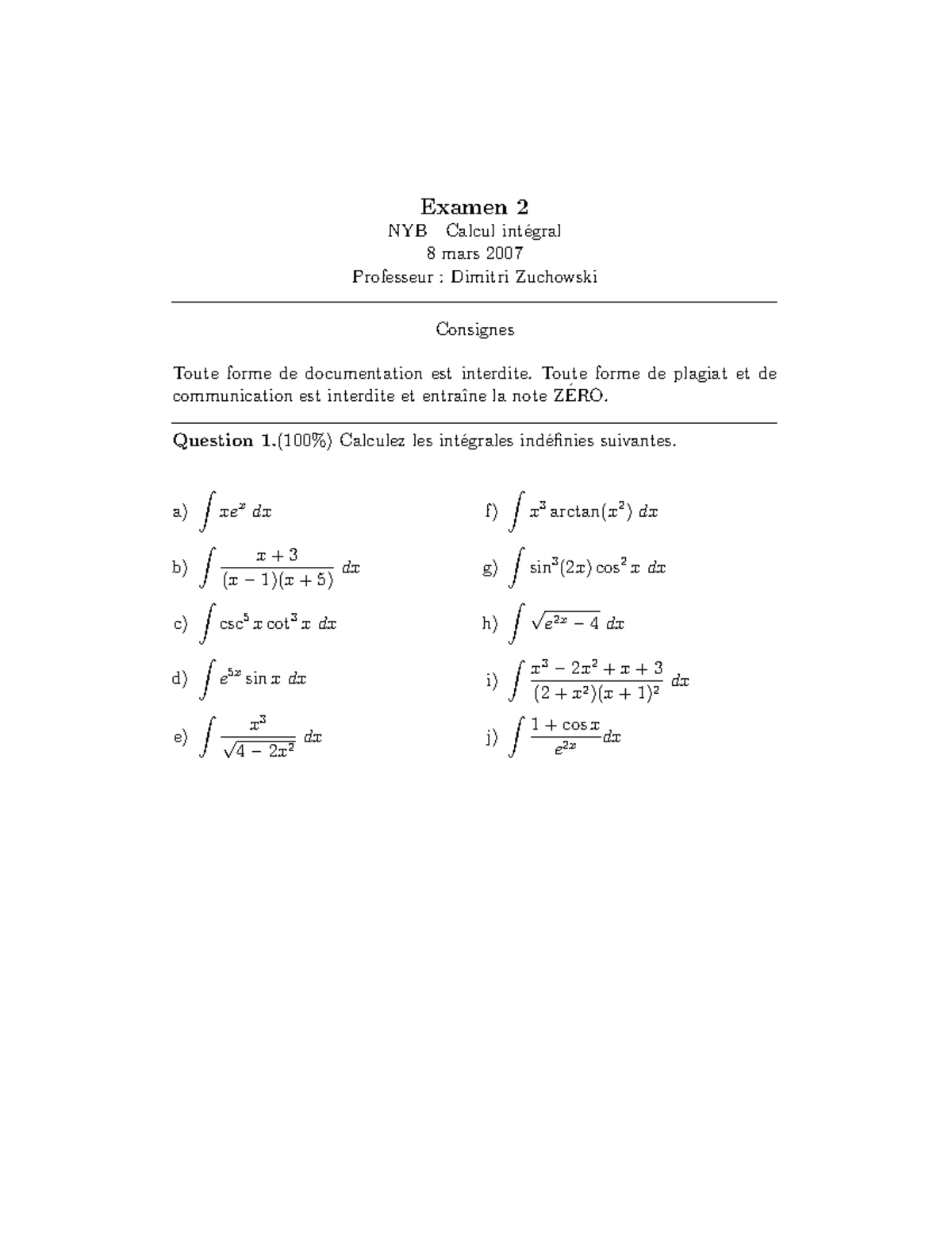 Exam2nyb - aaaaaaaa - Examen 2 NYB Calcul int ́egral 8 mars 2007 Professeur : Dimitri Zuchowski ...