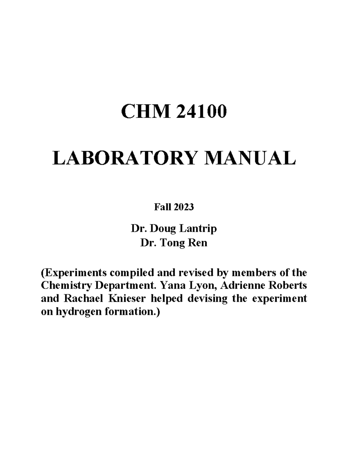 CHM241 F23 Lab Manual - hhhhh - CHM 24100 LABORATORY MANUAL Fall 2023 Dr. Doug Lantrip Dr. Tong ...