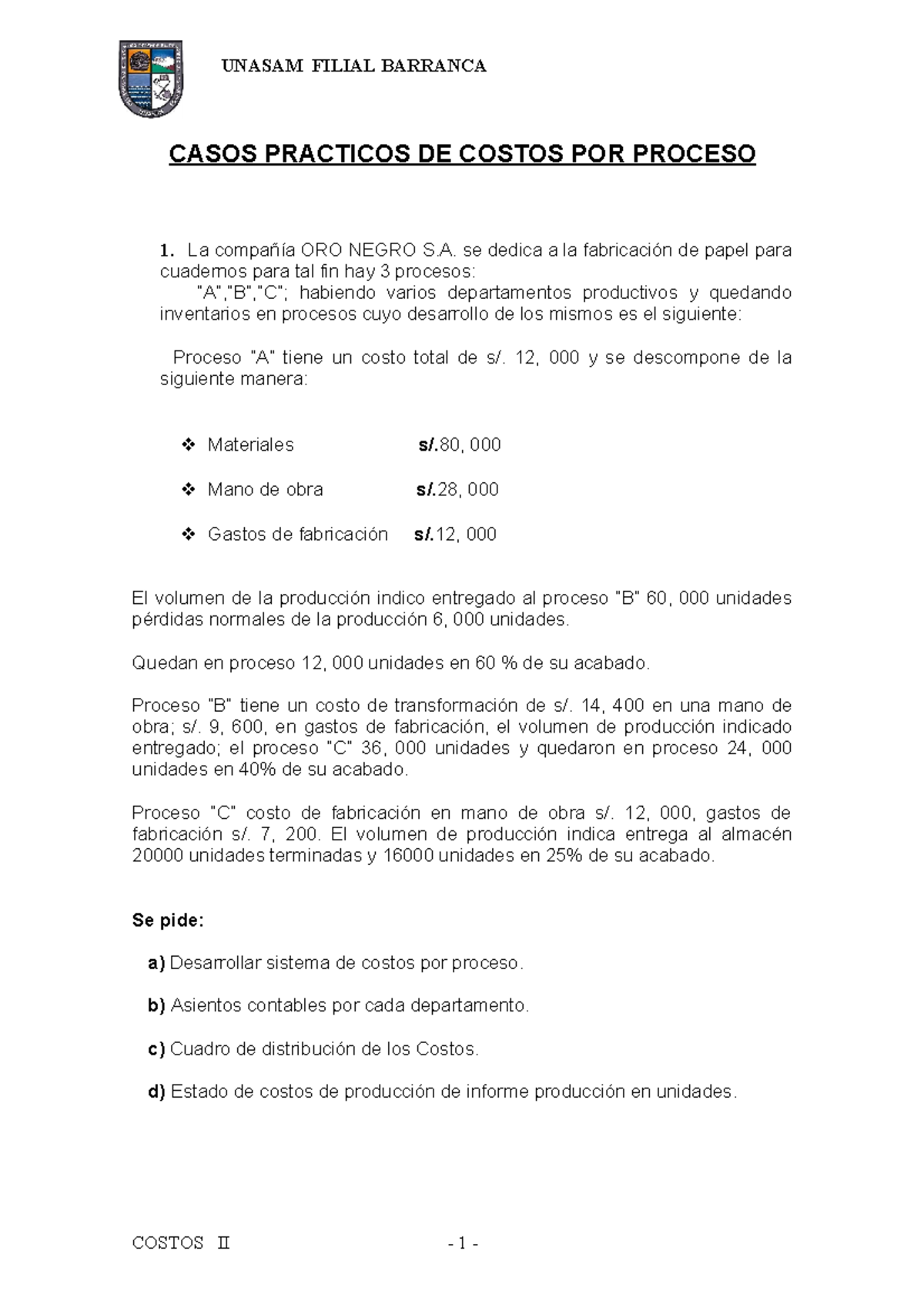 CASO Practico Costo POR Procesos - CASOS PRACTICOS DE COSTOS POR PROCESO La compañía ORO NEGRO S ...