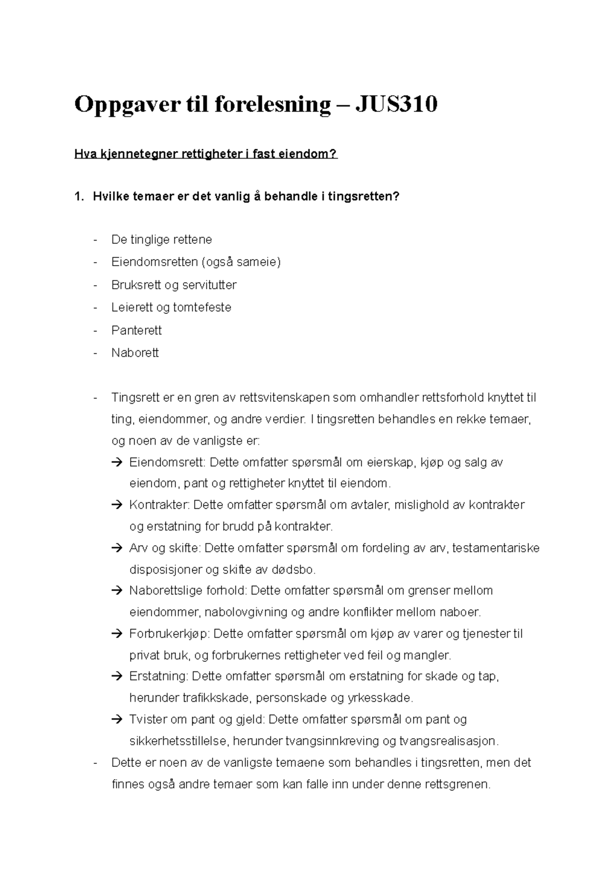 JUS310 oppgaver - Oppgaver til forelesning – JUS Hva kjennetegner rettigheter i fast eiendom ...