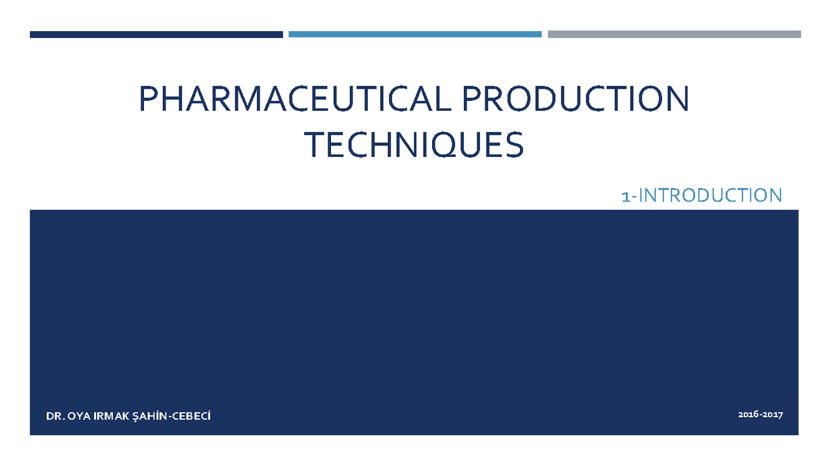 Pharmaceutical production techniques - PHARMACEUTICAL PRODUCTION ...