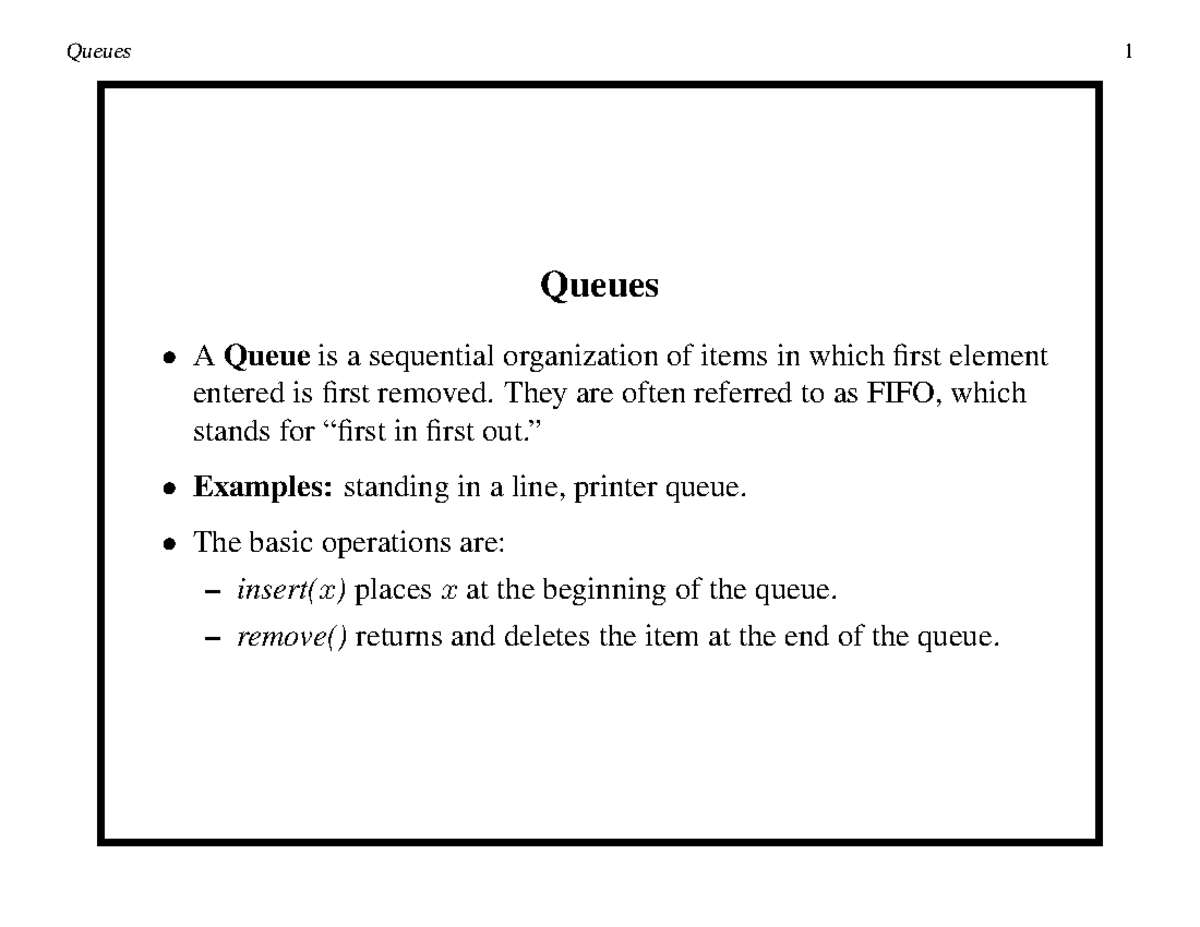 Queues - They are often referred to as FIFO, which stands for “first in ...