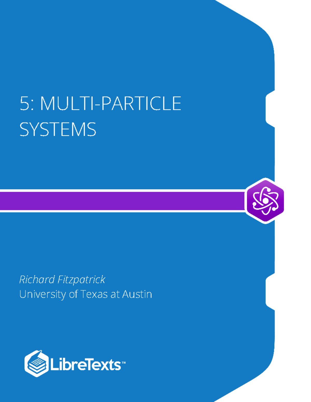 Chapter Five - Textbook - 5: MULTI-PARTICLE SYSTEMS Richard Fitzpatrick University of Texas at ...