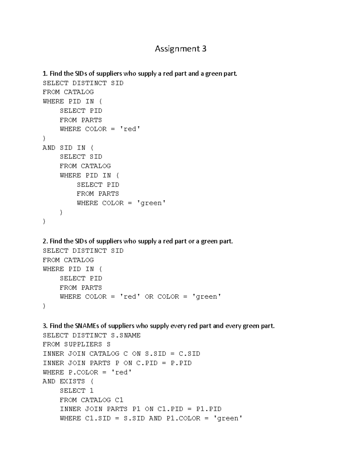 Assignment 3 - SELECT DISTINCT SID FROM CATALOG WHERE PID IN ( SELECT ...