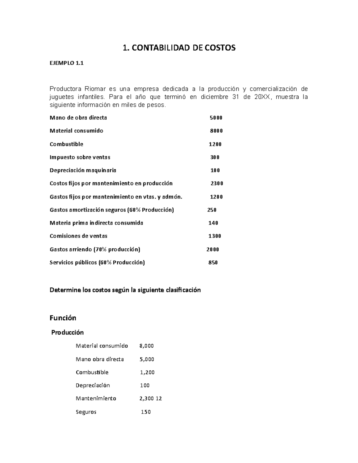 Contabilidad - 1. CONTABILIDAD DE COSTOS EJEMPLO 1. Productora Riomar es una empresa dedicada a ...
