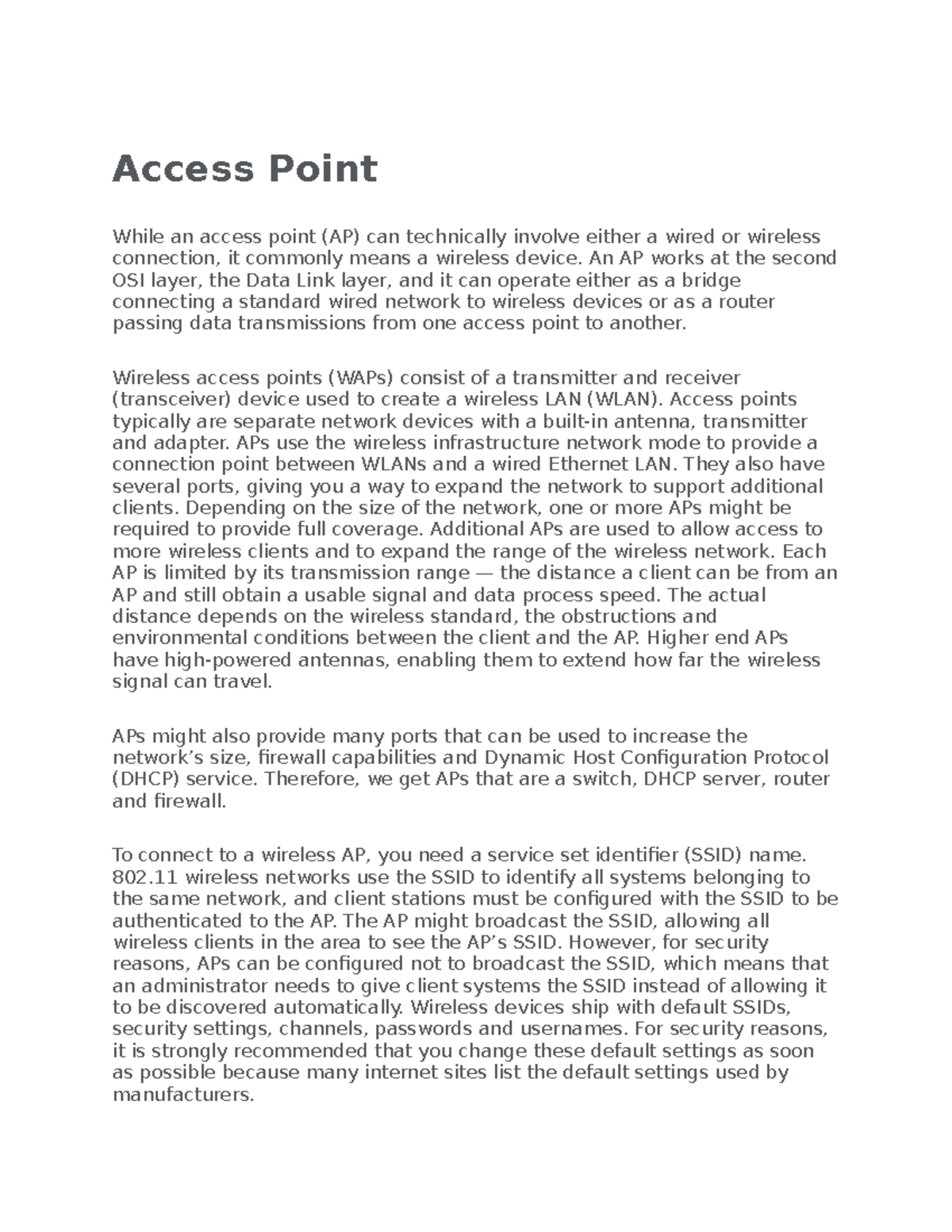 Access Point - Access Point While an access point (AP) can technically ...