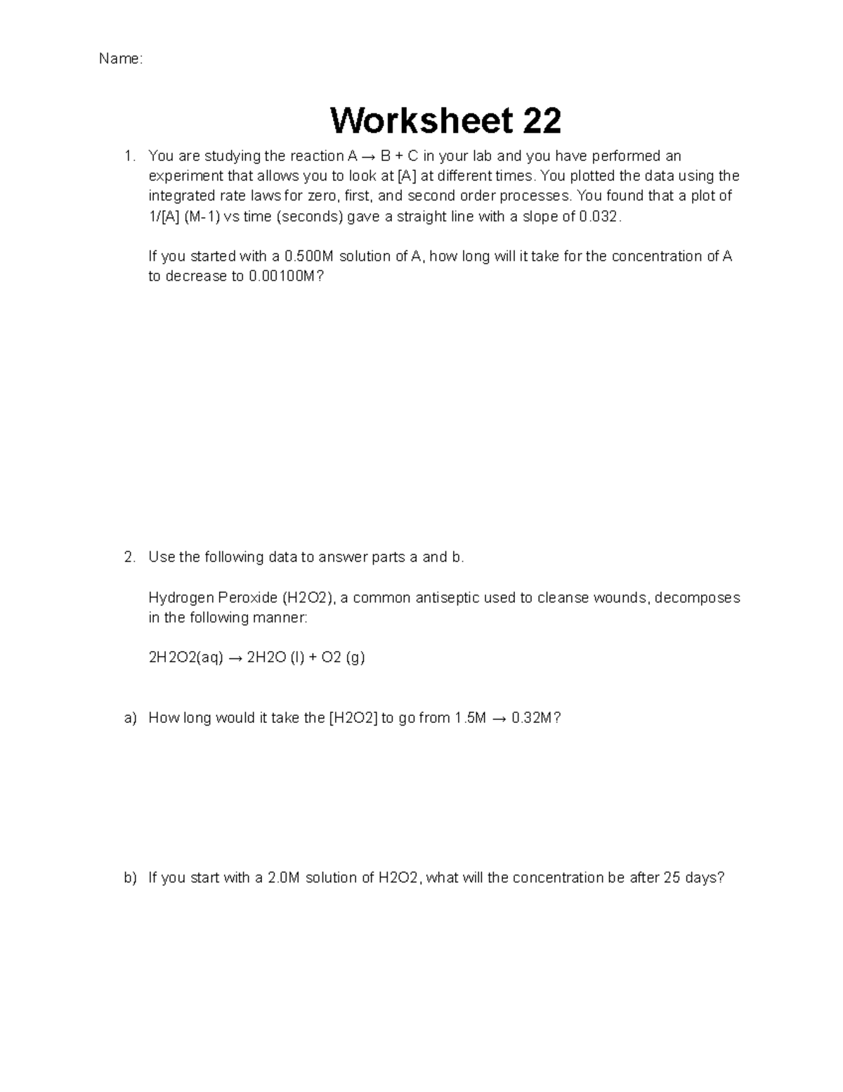 Worksheet 22 - Worksheet 22 You are studying the reaction A → B + C in ...
