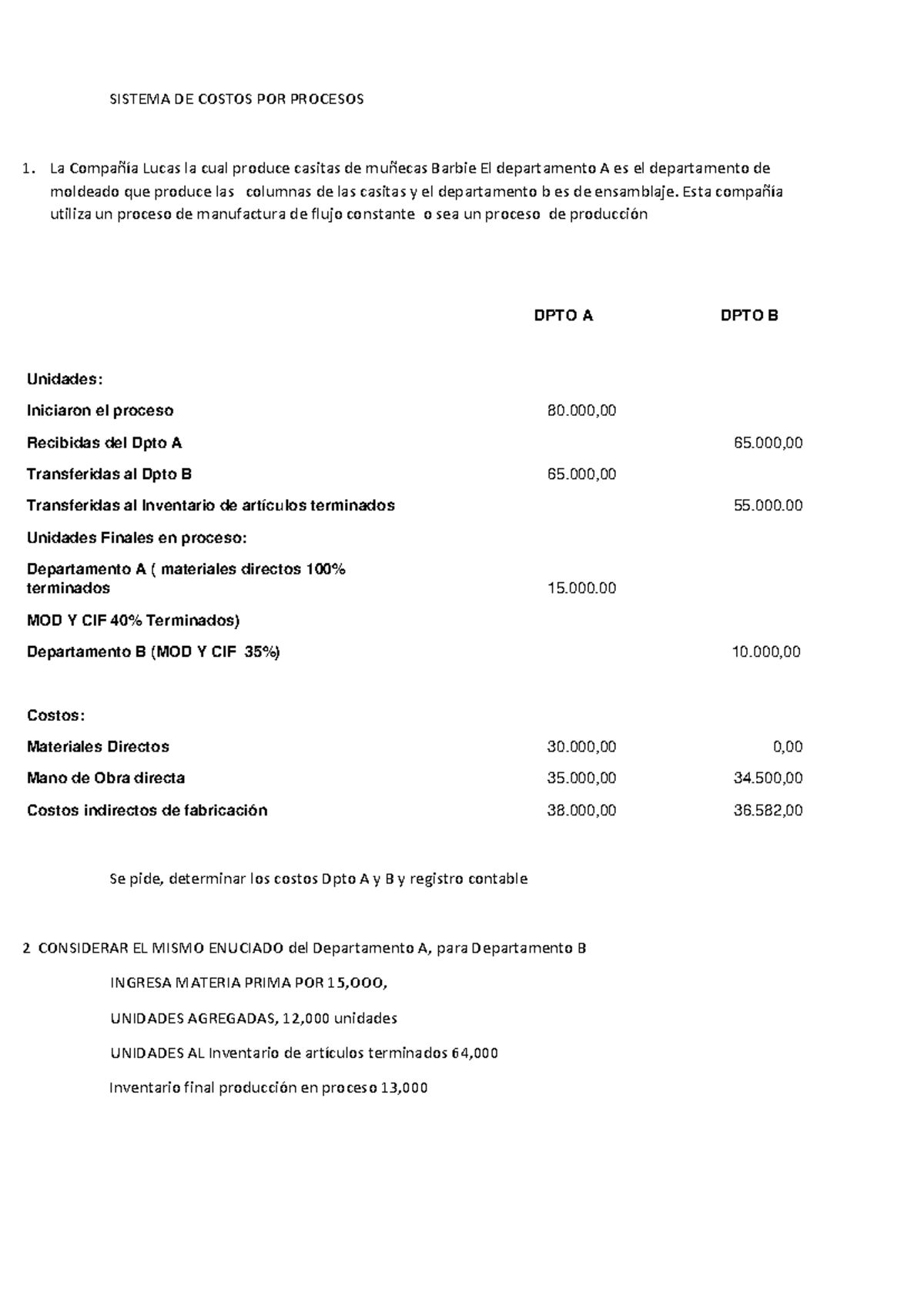 Taller Costo POR Procesos Y Registro Contable - SISTEMA DE COSTOS POR PROCESOS 1. La Compañía ...