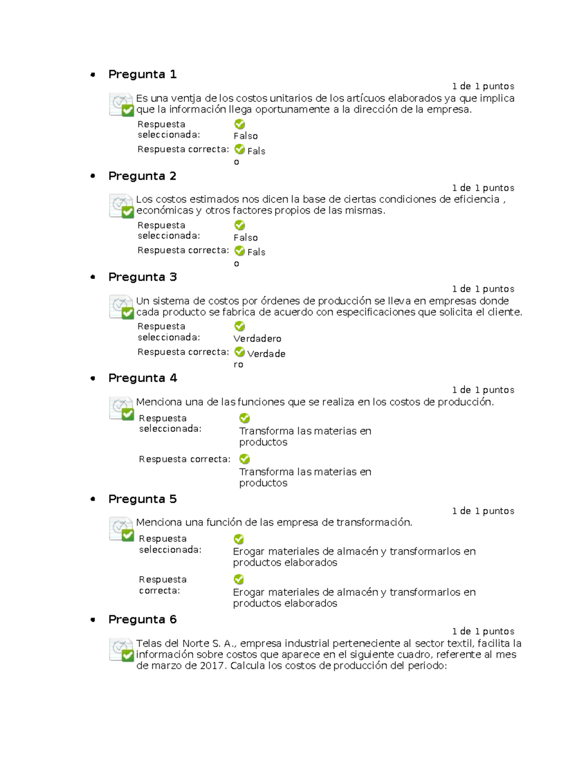 Actividad 9. Automatizada - Pregunta 1 1 de 1 puntos Es una ventja de los costos unitarios de ...