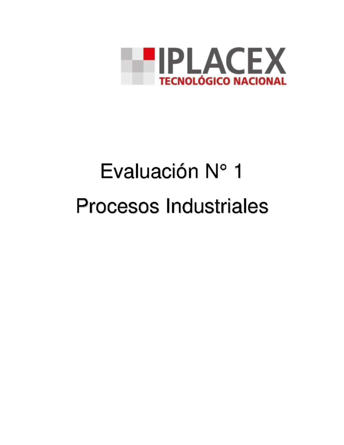 evauación numero 1 - Evaluación N° 1 Procesos Industriales Pregunta 1 ...