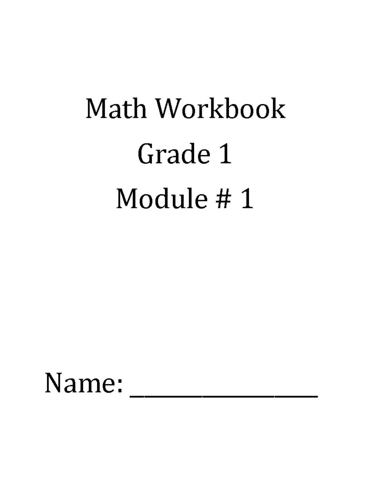Grade 1 Math Workbook Math Workbook Grade 1 Module 1 Name