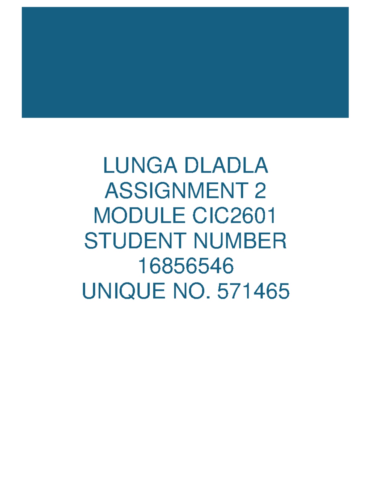 Lunga dladla CIC2601 Assignment 2 - LUNGA DLADLA ASSIGNMENT 2 MODULE CIC STUDENT NUMBER 16856546 ...