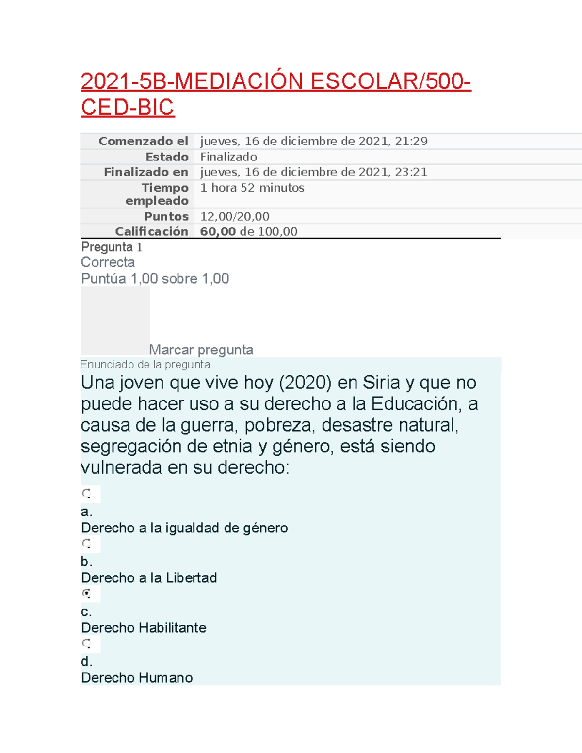 1 Mediacion Escolar Prueba 1 - 2021-5B-MEDIACIÓN ESCOLAR/500- CED-BIC Comenzado el jueves, 16 de ...