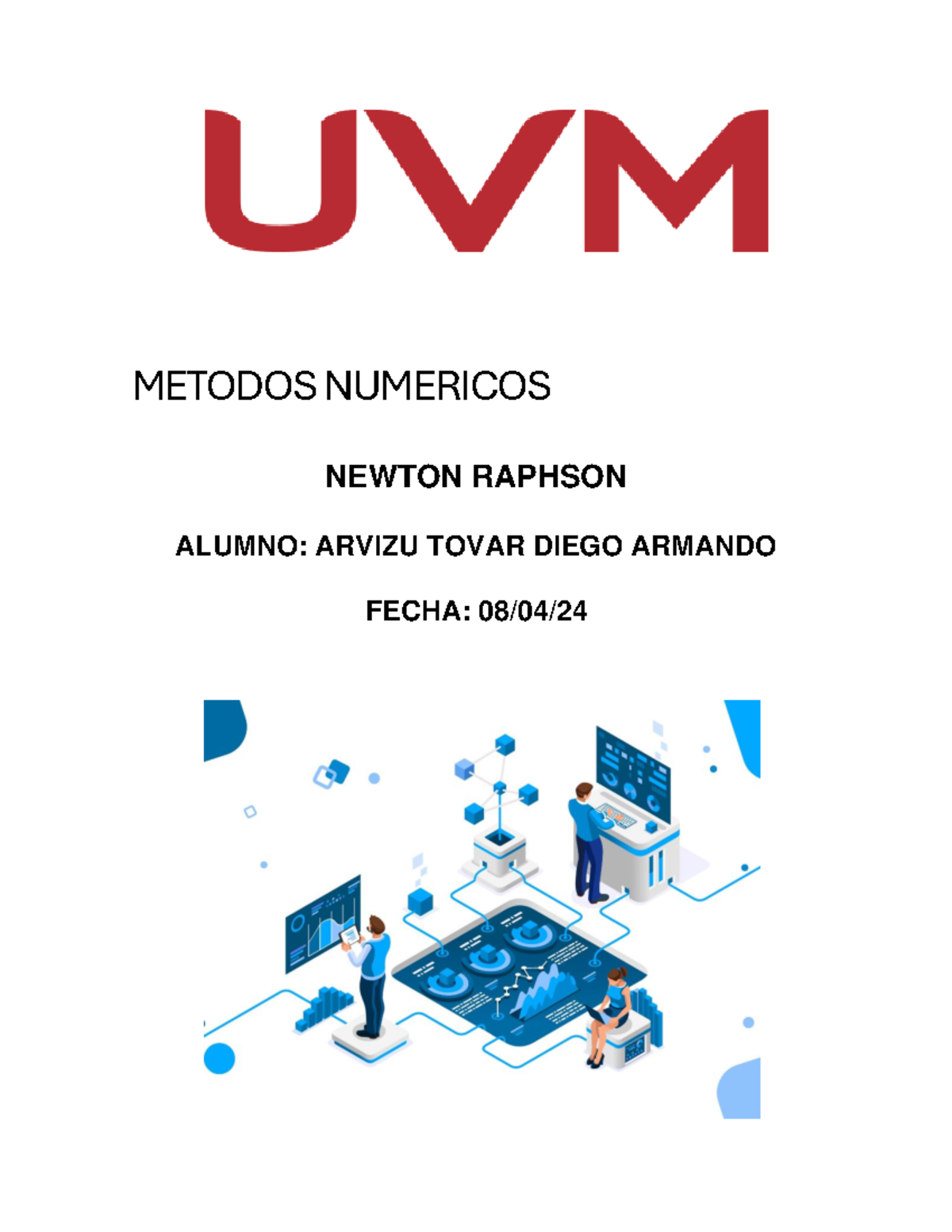 Newton - Métodos Numéricos - METODOS NUMERICOS NEWTON RAPHSON ALUMNO: ARVIZU TOVAR DIEGO ARMANDO ...