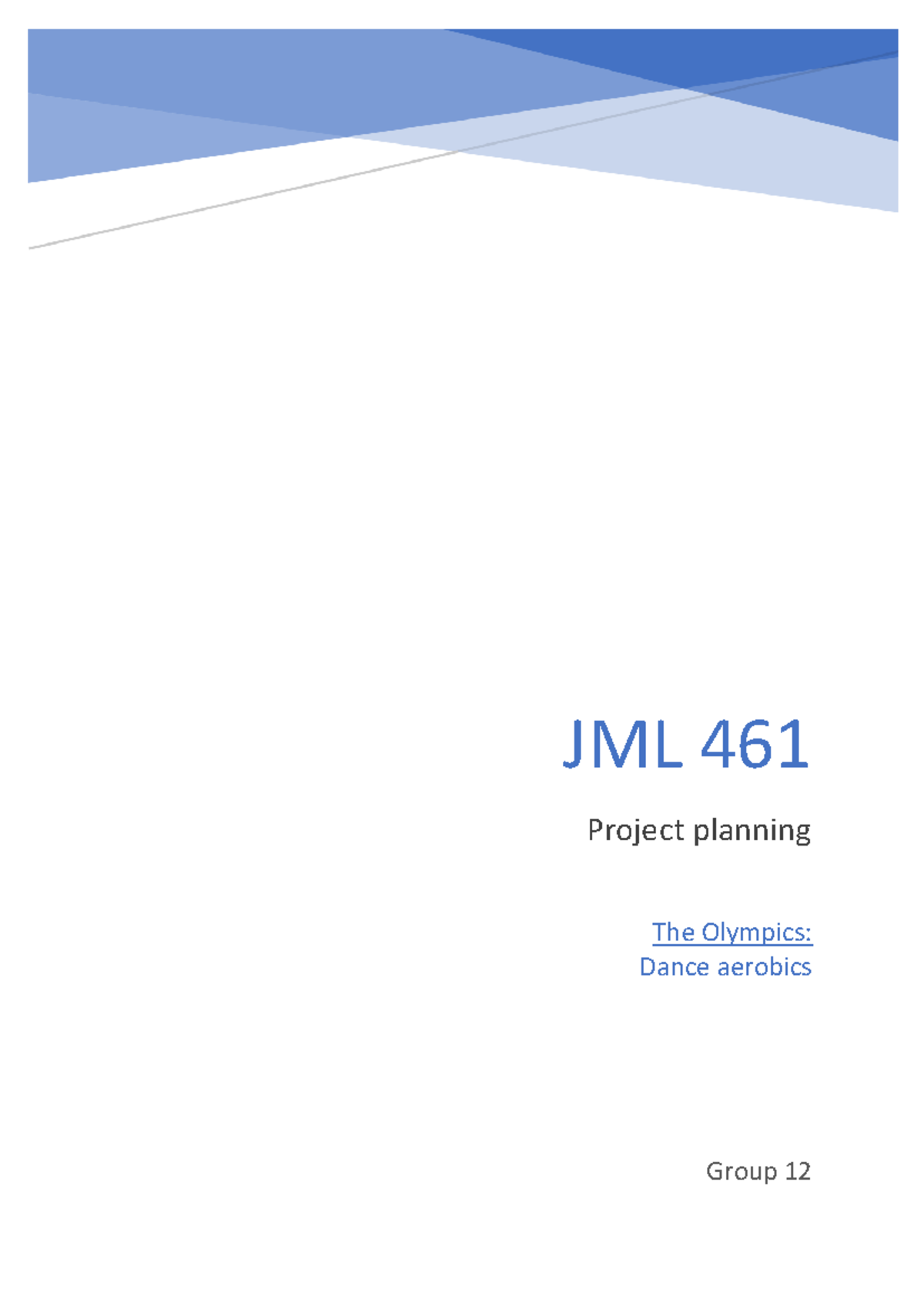 Project planning - JML 461 Project planning Group 12 The Olympics ...