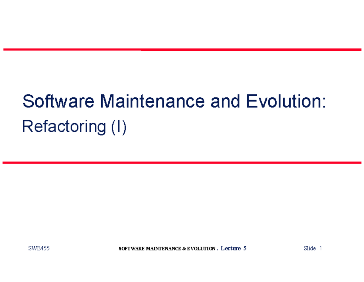 SWE455-lect05-I - test - Software Maintenance and Evolution: R fRef ...