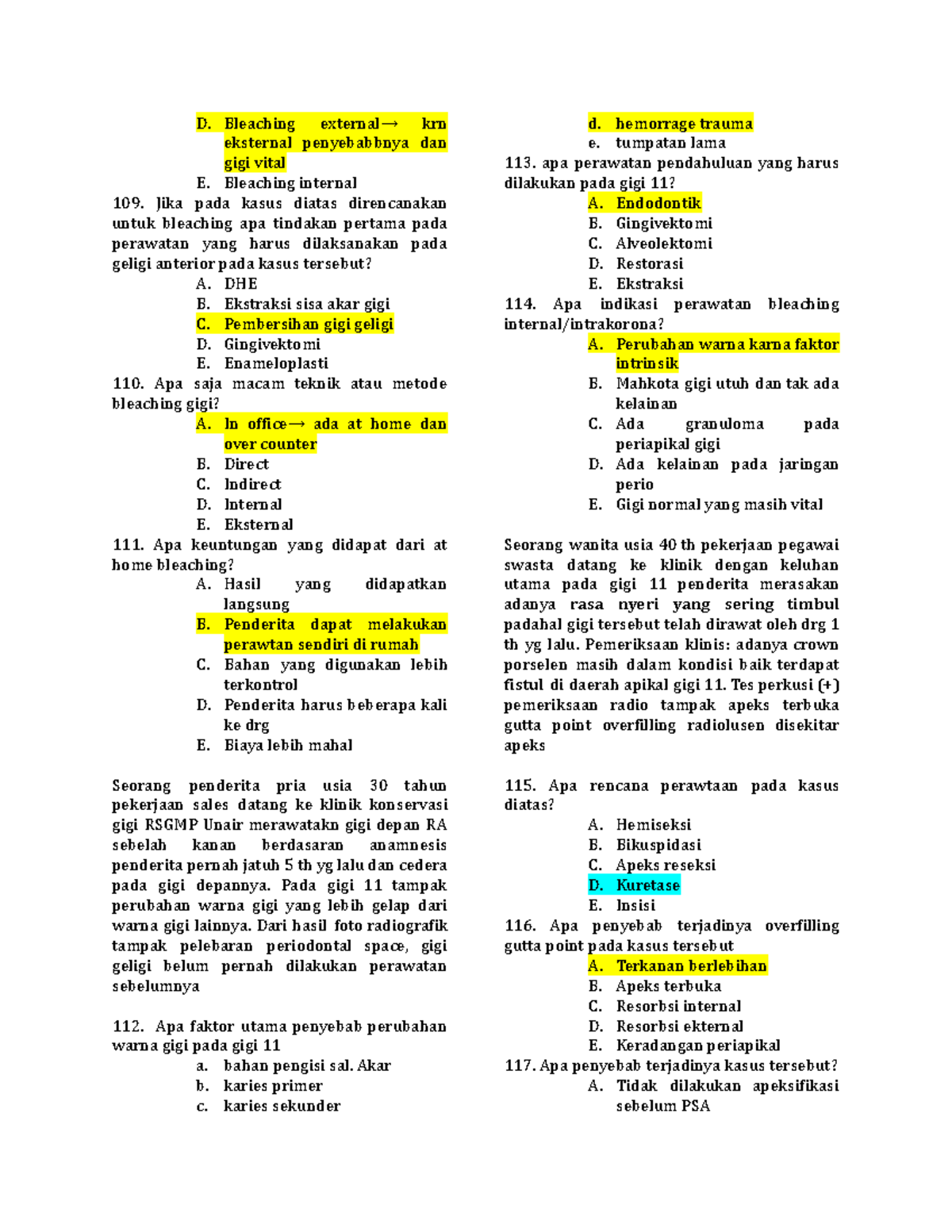 Latihan SOAL UTS Konservasi III-26 - D. Bleaching external→ krn eksternal penyebabbnya dan gigi ...