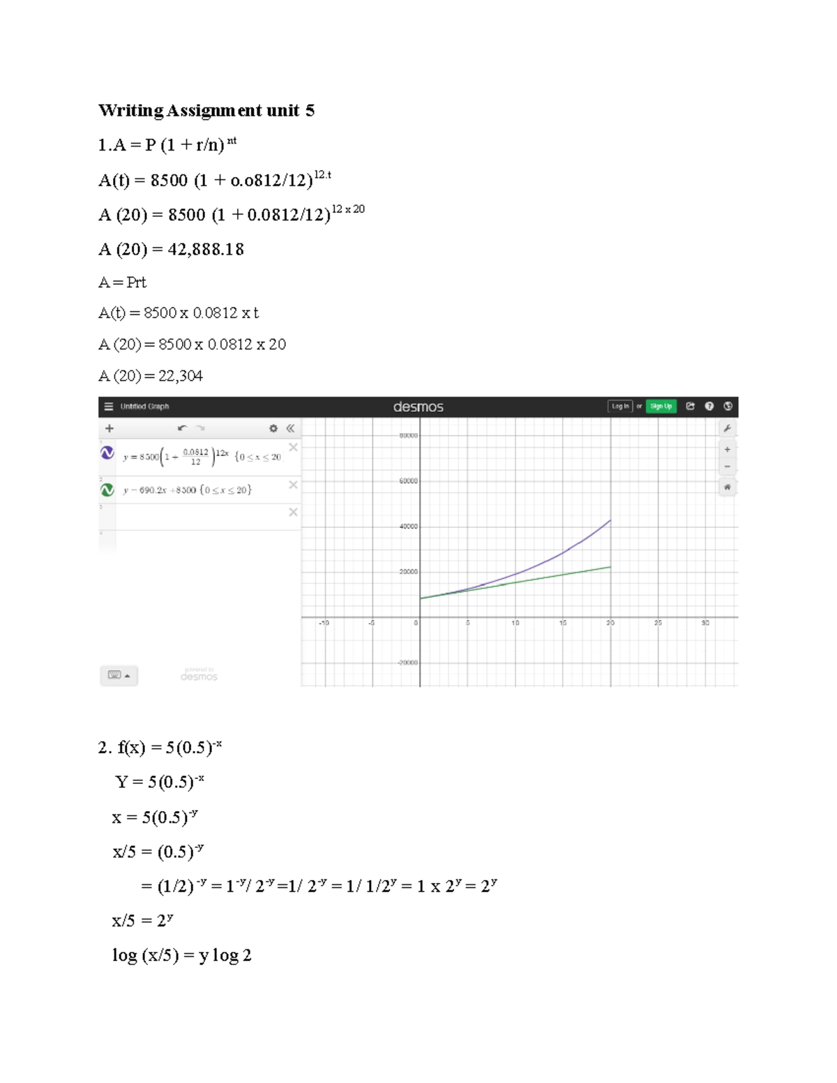 Writing Assingment UNIT 5 - Writing Assignment unit 5 1 = P (1 + r/n) nt A(t) = 8500 (1 + o/12 ...