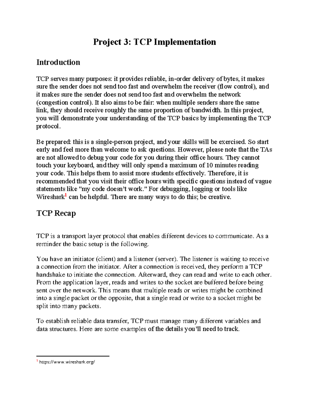 Project 4 - Project 3 : TCP Implementation Introduction TCP serves many purposes: it provides ...